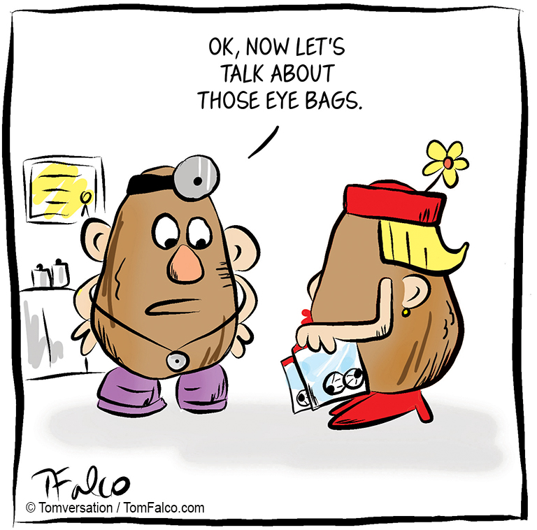 He means those bag of eyes – Tomversation