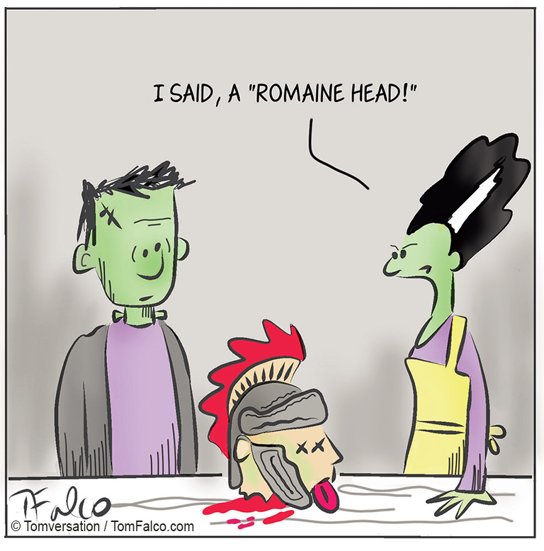 Romaine; not Roman! – Tomversation